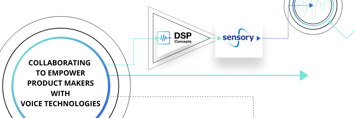 Sensory and DSP Concepts: Collaborating to Empower Product Makers | DSP ...